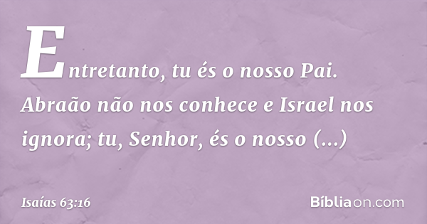 Isaías 63:16 - Bíblia
