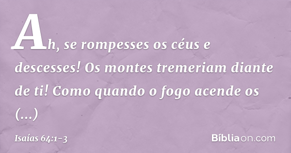 Isaías 64:1-3 - Bíblia