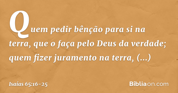 Isaías 65:16-25 - Bíblia