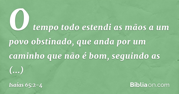 Isaías 65:2-4 - Bíblia