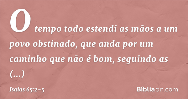 Isaías 65:2-5 - Bíblia