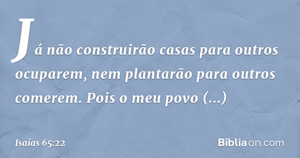 Isaías 65:22 - Bíblia