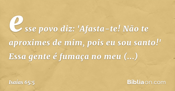 Isaías 65:5 - Bíblia