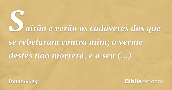 Isaías 66:24 - Bíblia