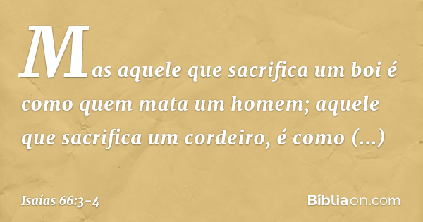 Isaías 66:3-4 - Bíblia