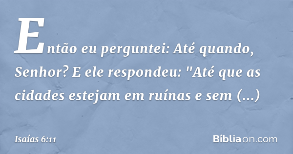 Isaías 6:11 - Bíblia
