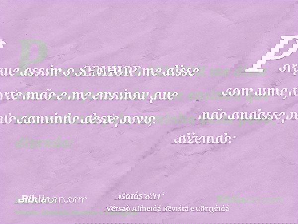 Isaías 8:11 - Bíblia