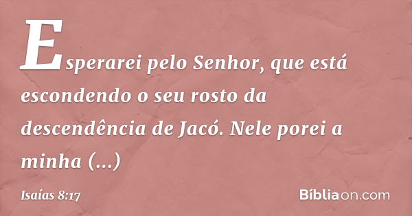 Isaías 8:17 - Bíblia
