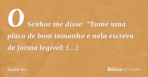 Isaías 8:1 - Bíblia
