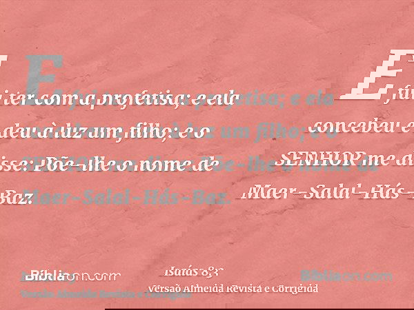 Isaías 8:3 - Bíblia