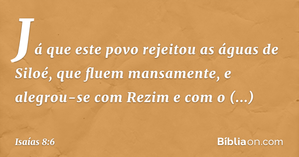 Isaías 8:6 - Bíblia