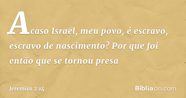Jeremias 2:14 - Bíblia