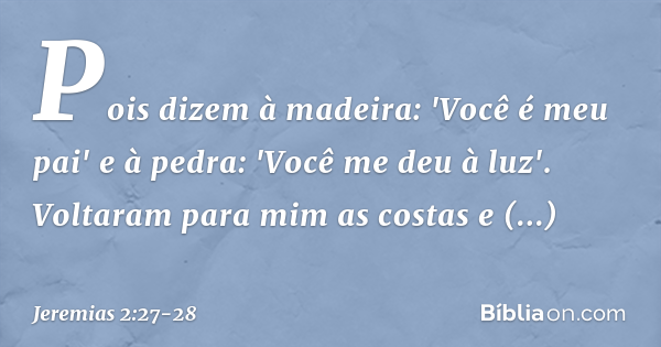 Jeremias 2:27-28 - Bíblia