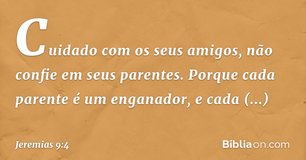Jeremias 9:4 - Bíblia
