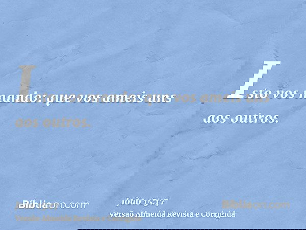 João 15:17 - Bíblia