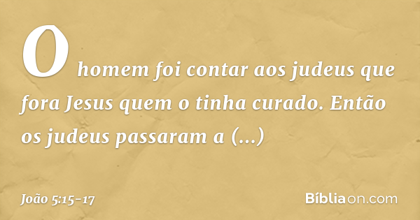 João 5:15-17 - Bíblia