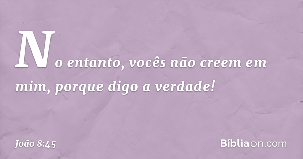 João 8:45 - Bíblia