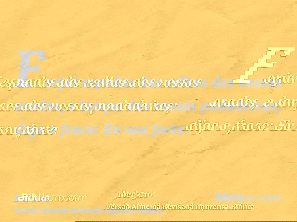 Joel 3:10 (Diga o fraco eu sou forte) - Bíblia