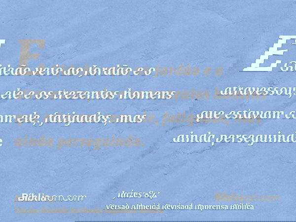 Juízes 8:4 - Bíblia