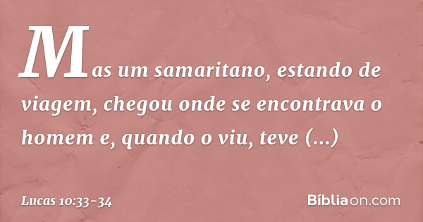 Lucas 10:33-34 - Bíblia
