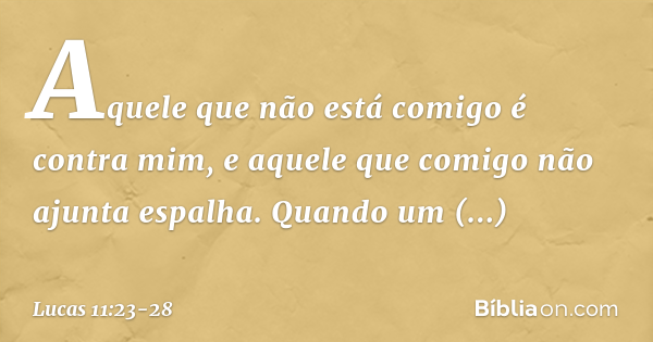 Lucas 11:23-28 - Bíblia