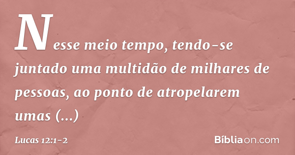 Lucas 12:1-2 - Bíblia