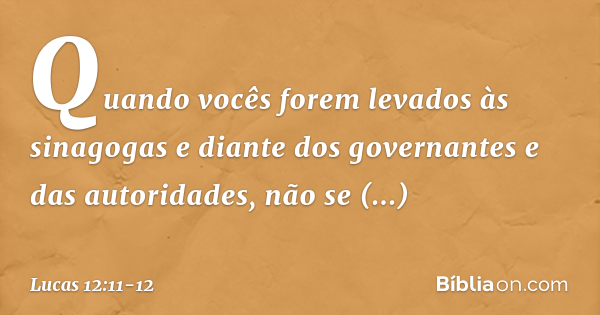Lucas 12:11-12 - Bíblia