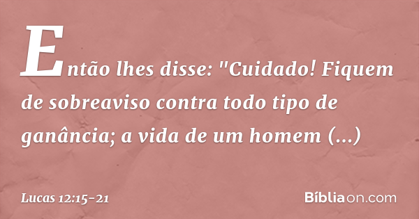Lucas 12:15-21 - Bíblia