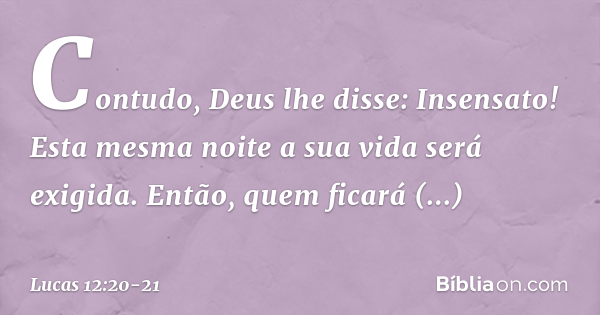 Lucas 12:20-21 - Bíblia