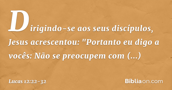 Lucas 12:22-32 - Bíblia