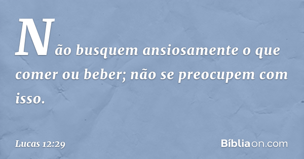 Lucas 12:29 - Bíblia