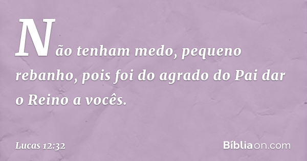 Lucas 12:32 - Bíblia