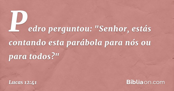 Lucas 12:41 - Bíblia
