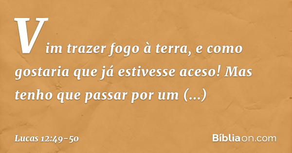 Lucas 12:49-50 - Bíblia