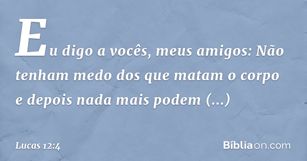 Lucas 12:4 - Bíblia