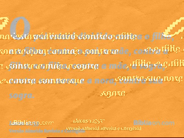 Lucas 12:53 - Bíblia