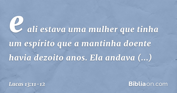 Lucas 13:11-12 - Bíblia