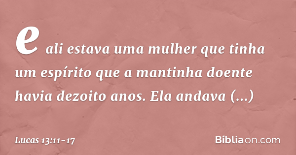 Lucas 13:11-17 - Bíblia