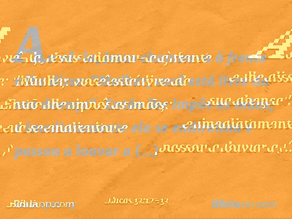 Lucas 13:12-13 - Bíblia