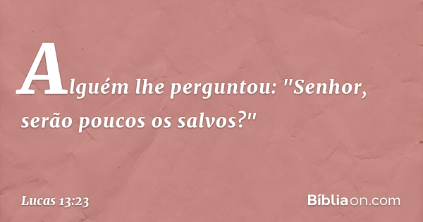 Lucas 13:23 - Bíblia