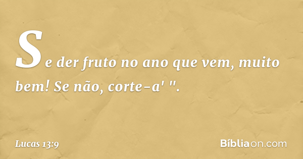 Lucas 13:9 - Bíblia