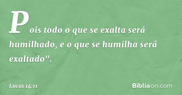 Lucas 14:11 - Bíblia