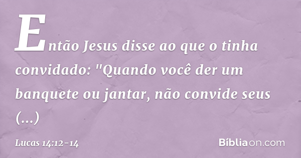 Lucas 14:12-14 - Bíblia