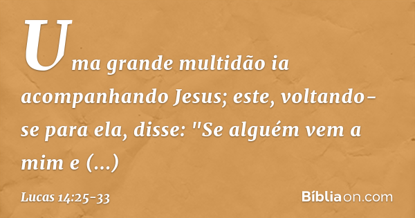 Lucas 14:25-33 - Bíblia