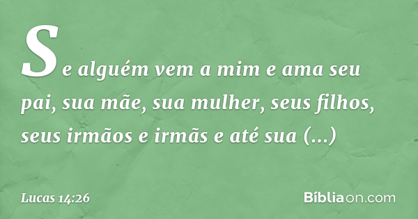 Lucas 14:26 - Bíblia