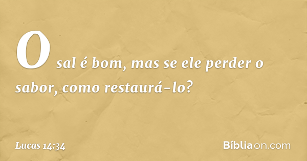 Lucas 14:34 - Bíblia