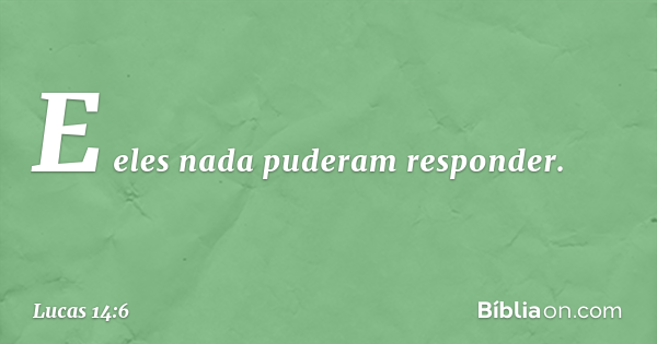 Lucas 14:6 - Bíblia