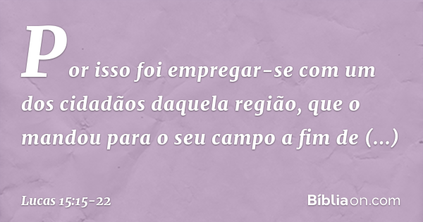 Lucas 15:15-22 - Bíblia