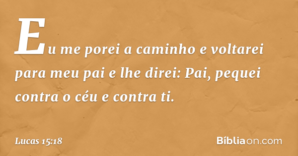 Lucas 15:18 - Bíblia