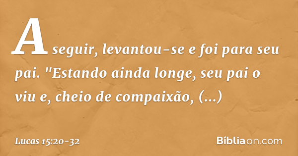 Lucas 15:20-32 - Bíblia